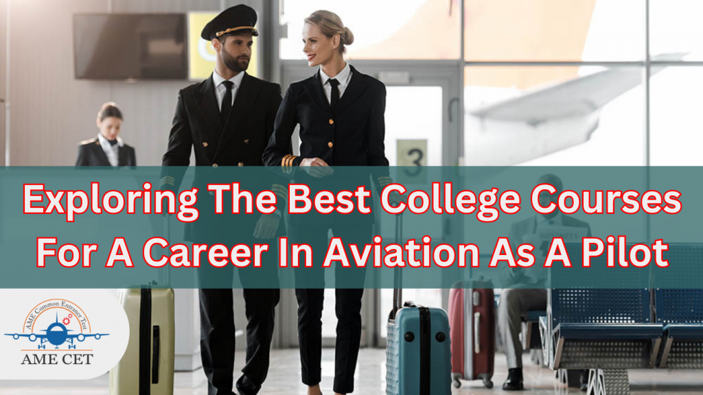 Exploring the Best College Courses for a Career in Aviation as a Pilot ...