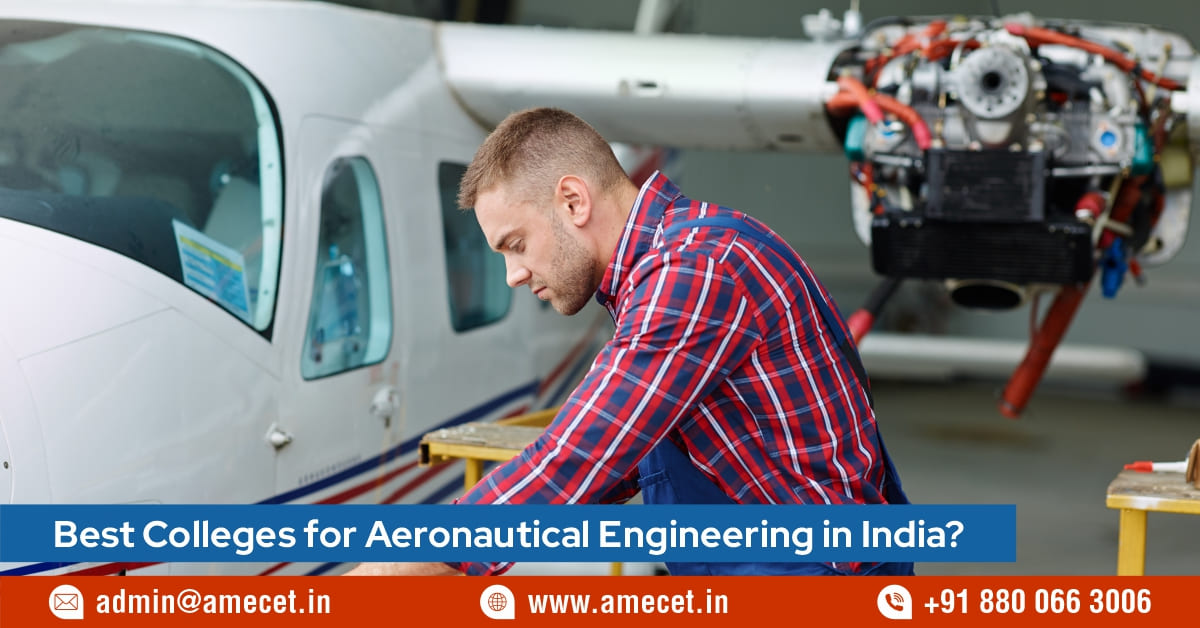 Best Colleges for Aeronautical Engineering in India – AME CET Blog