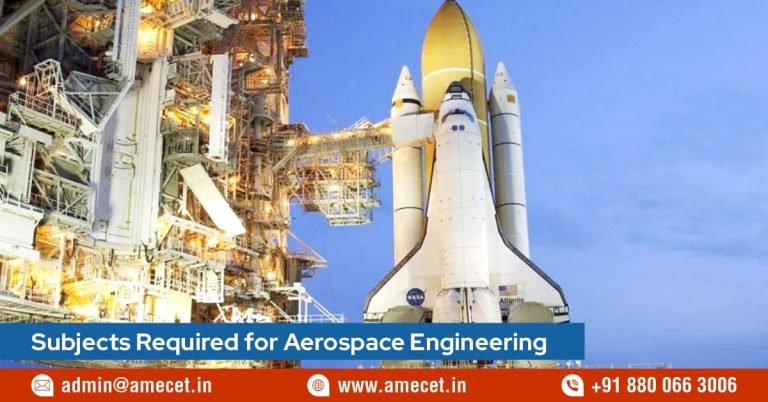 Subjects Required for Aerospace Engineering – AME CET Blog